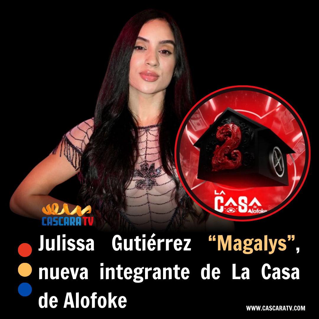 Influencer Magalis entra a La Casa de Alofoke temporada 2 - Cascara TV